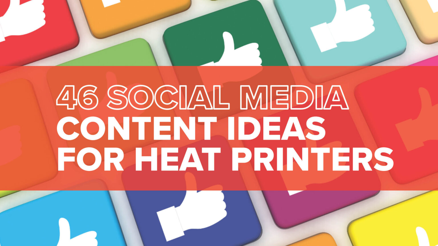 Social Media Content Ideas — 46 Tips to Help You Next Time You Post